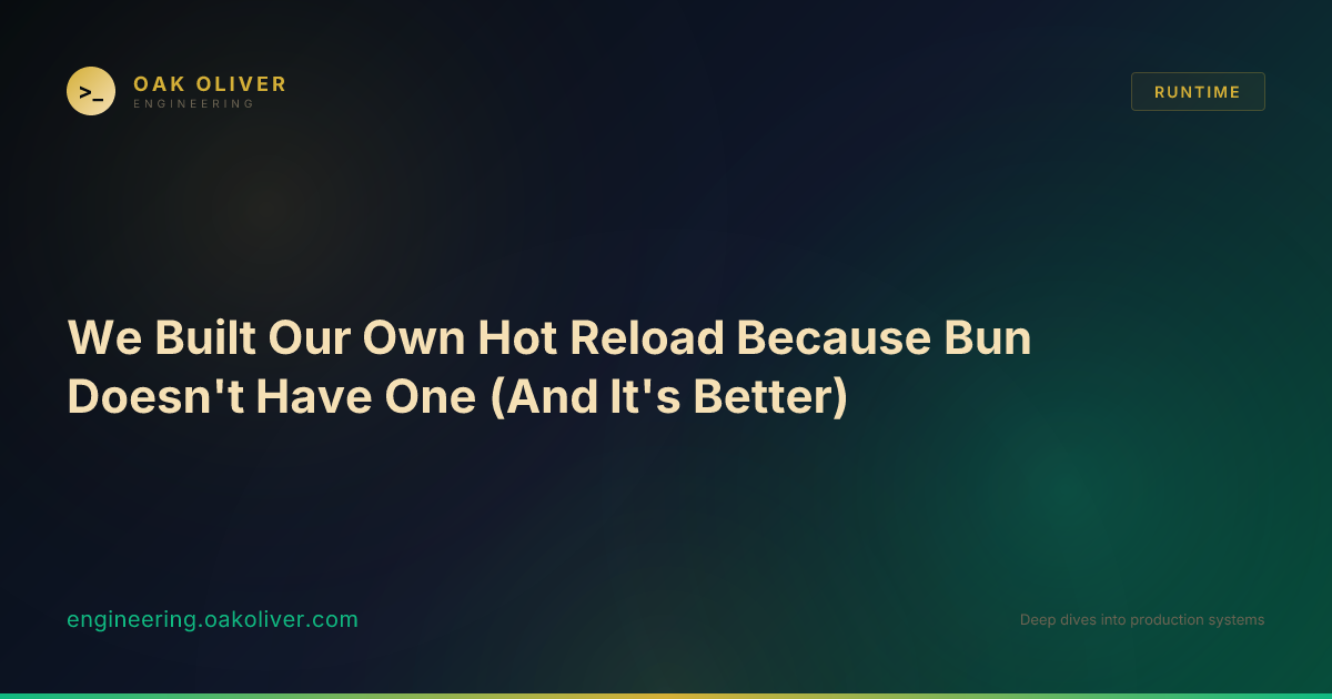 We Built Our Own Hot Reload Because Bun Doesn't Have One (And It's ...